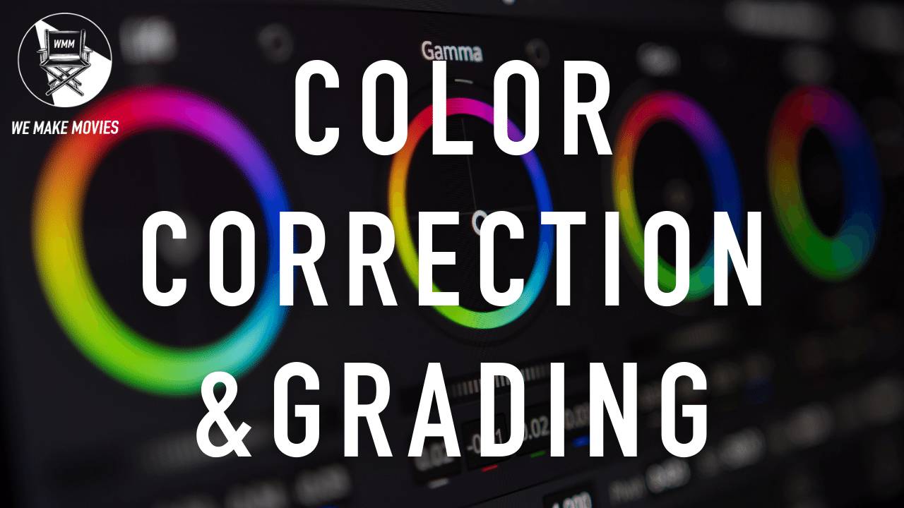 Color Correction and Color Grading