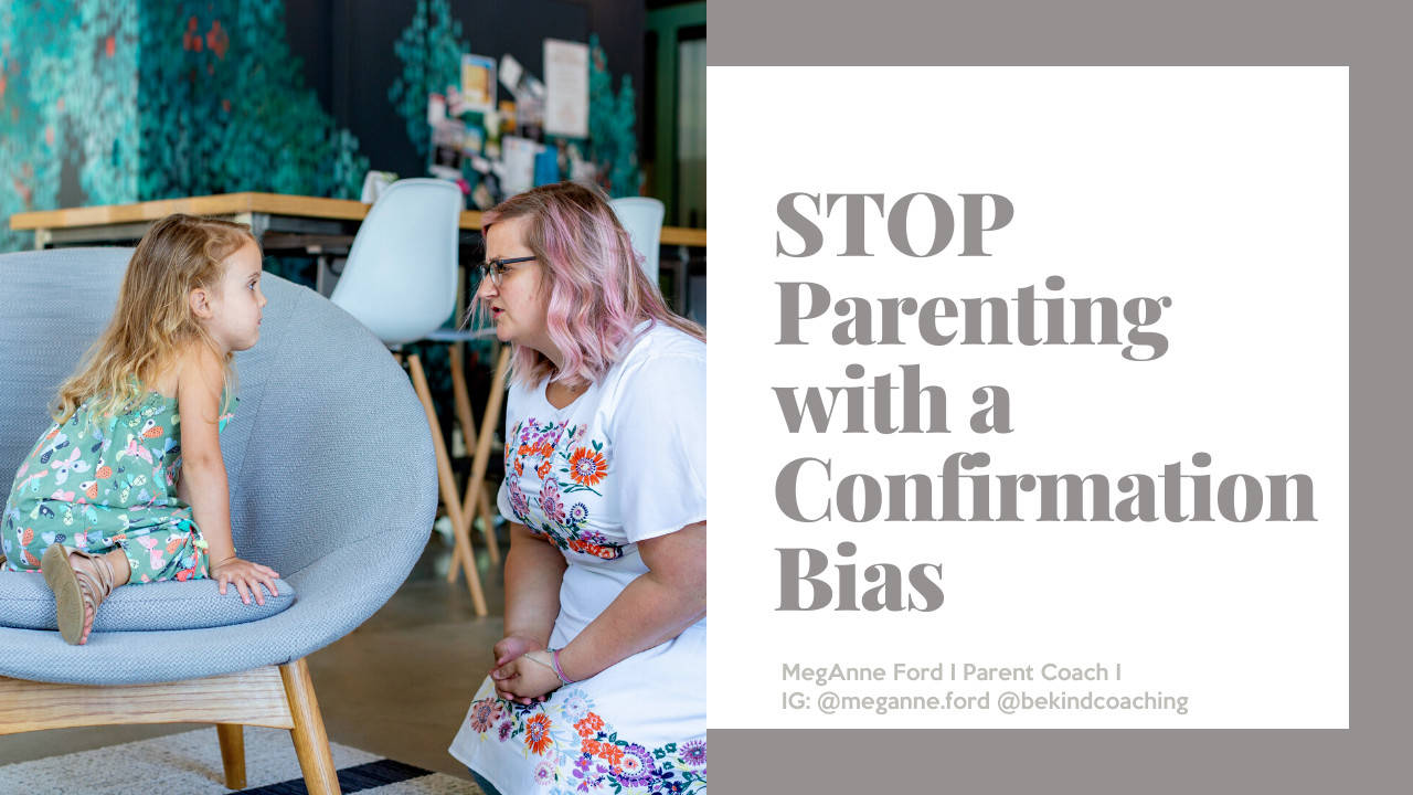 Parental Bias, confirmation bias in your home