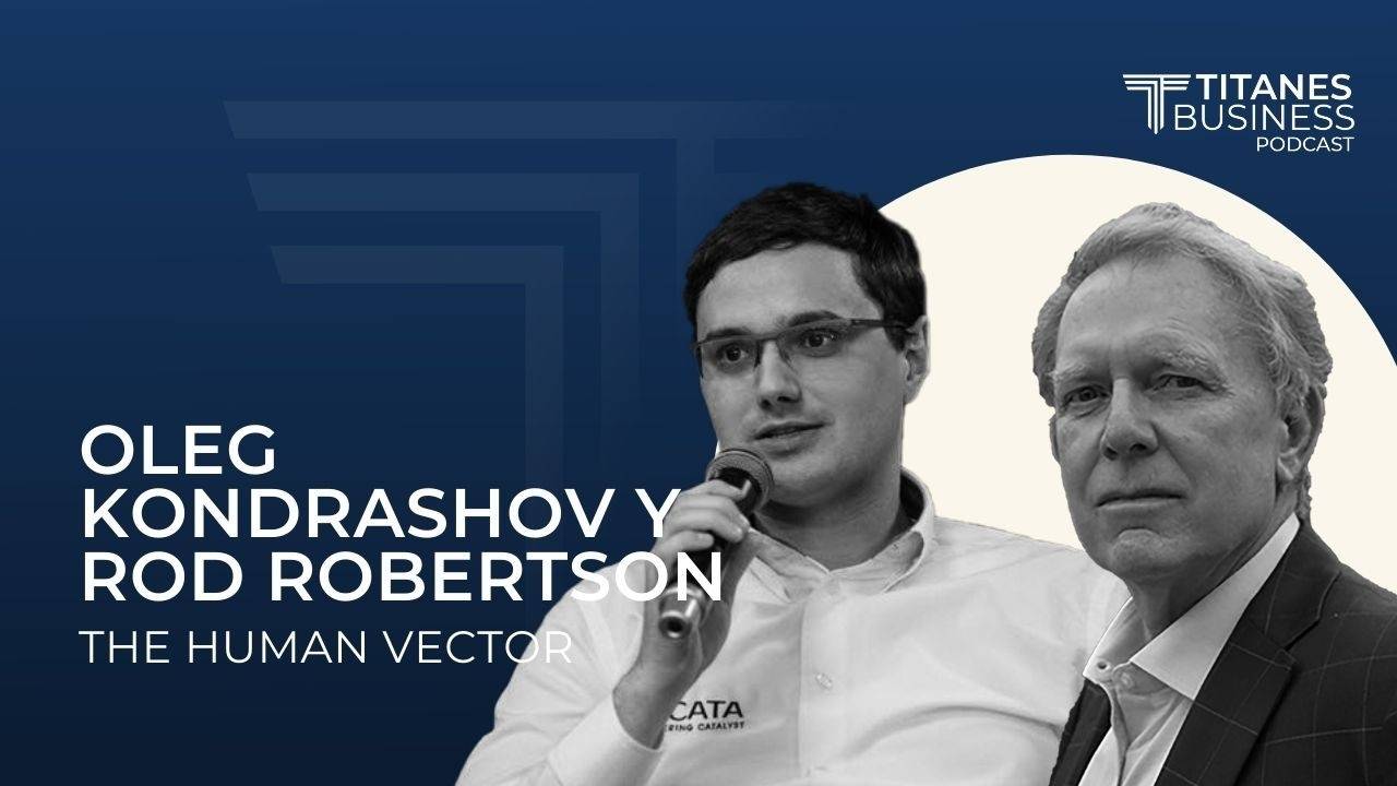 Episodio #16 - The Human Vector con Oleg Kondrashov y Rod Robertson