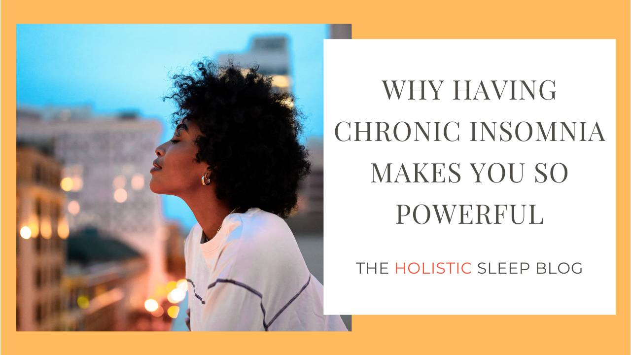 Why Having Chronic Insomnia Makes You So Powerful