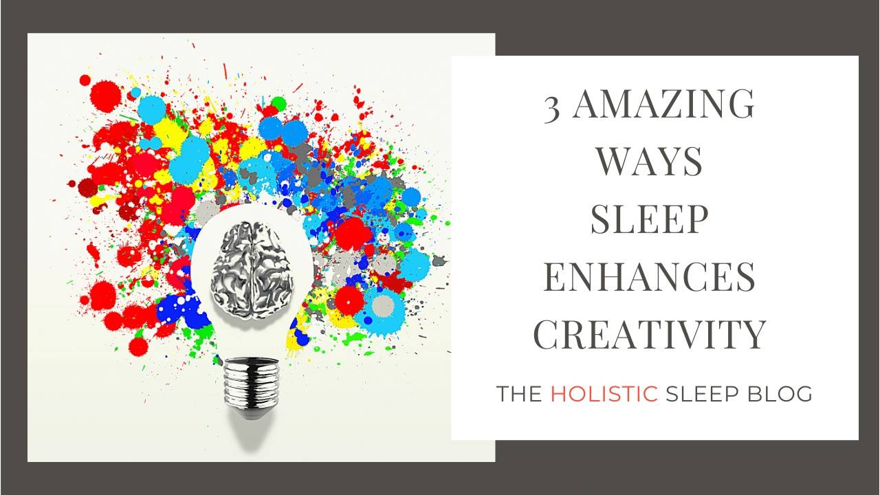 3 Amazing Ways Sleep Enhances Creativity