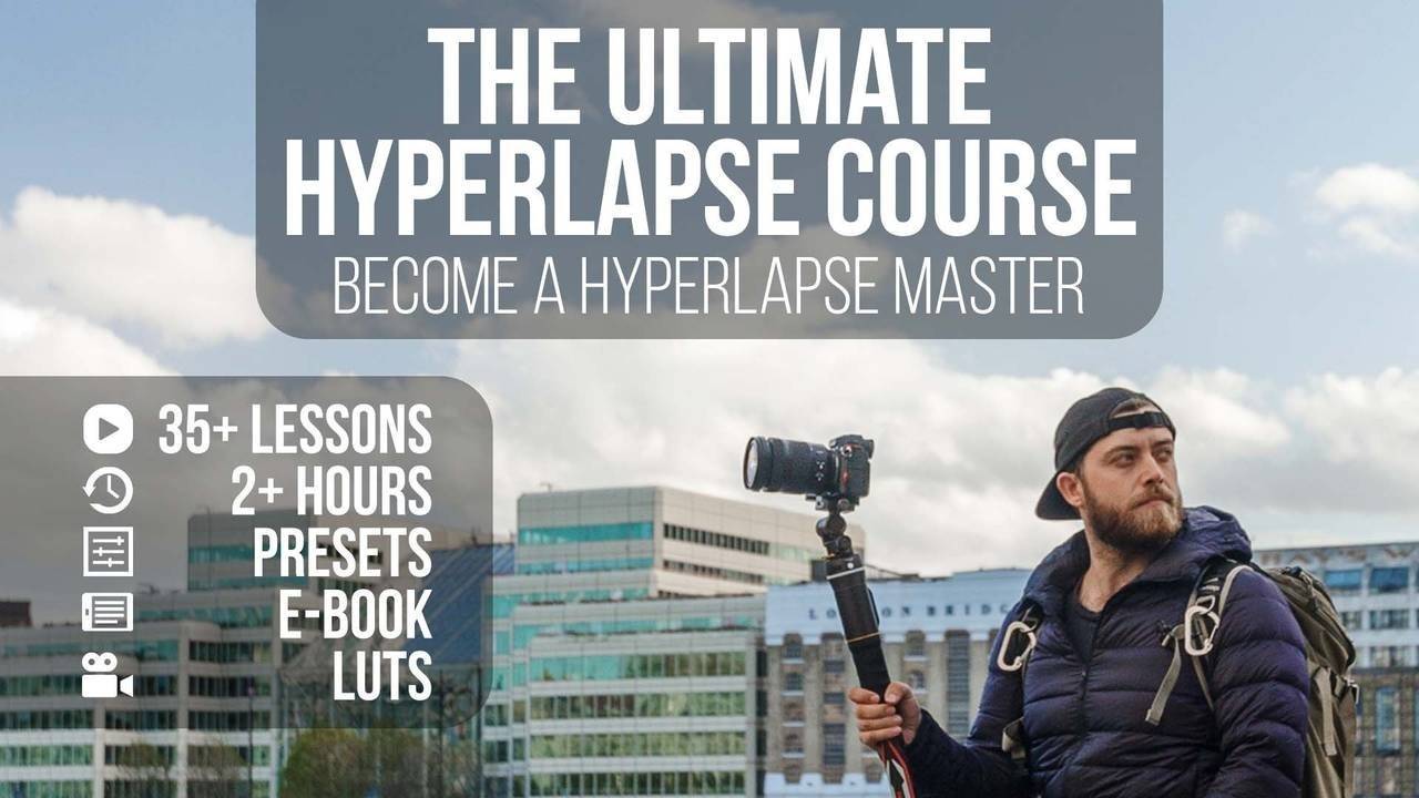 The Ultimate Hyperlapse Course