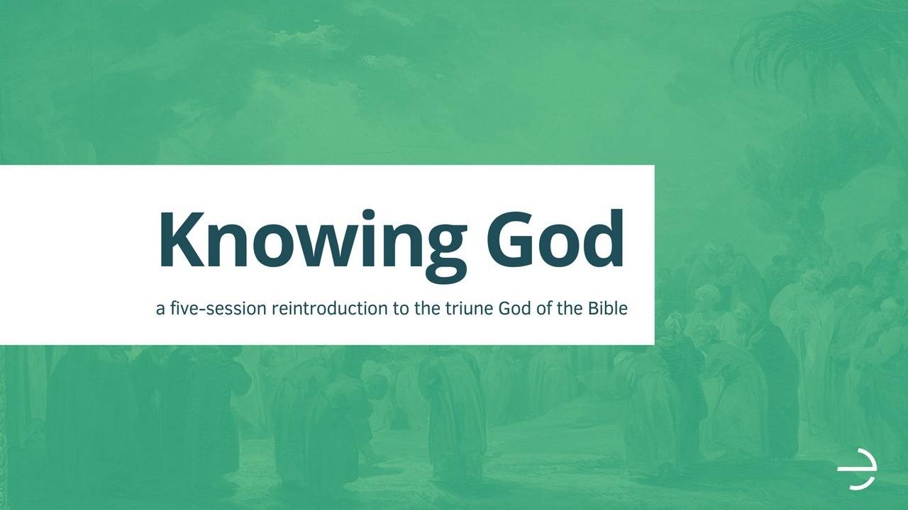Knowing God Course