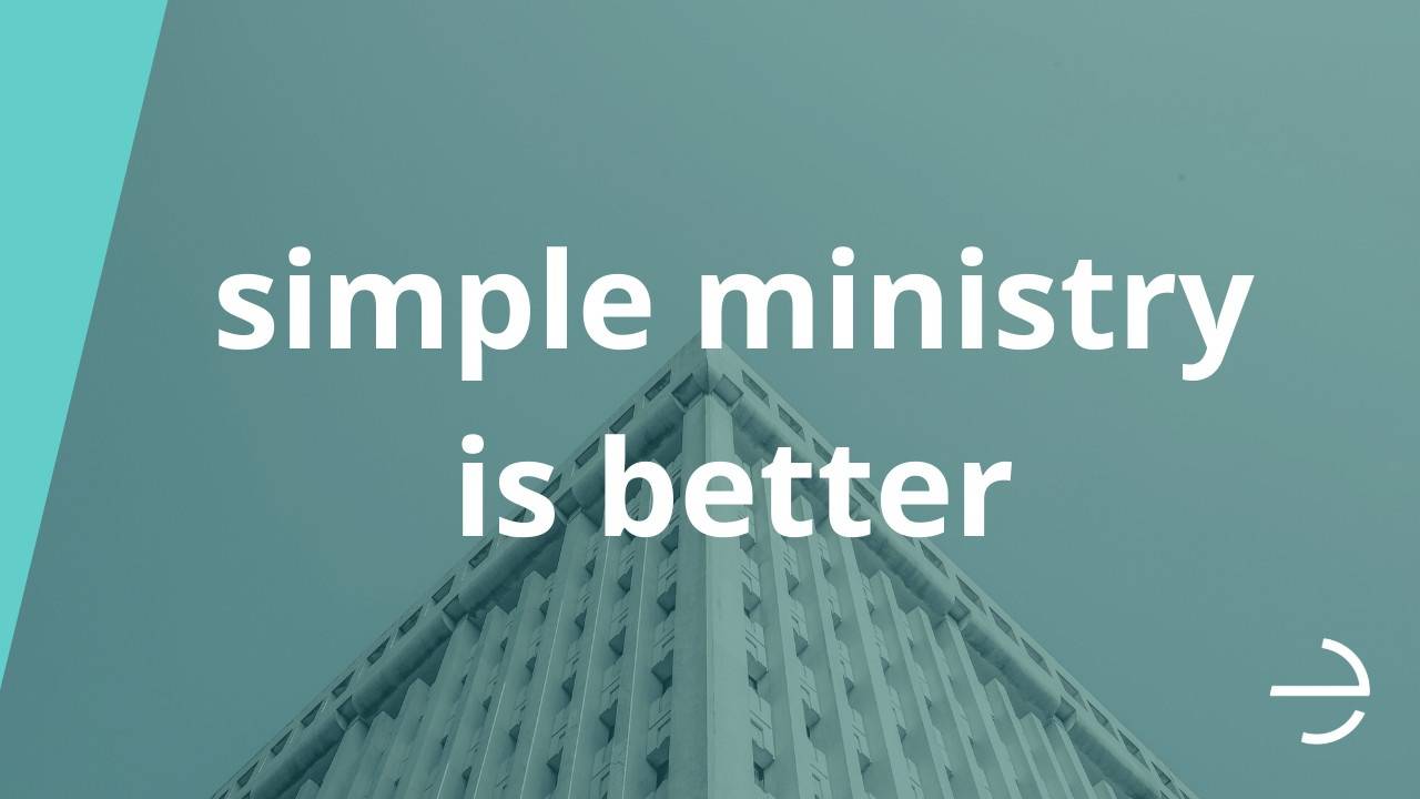 elementum blog - Simple Ministry is Better