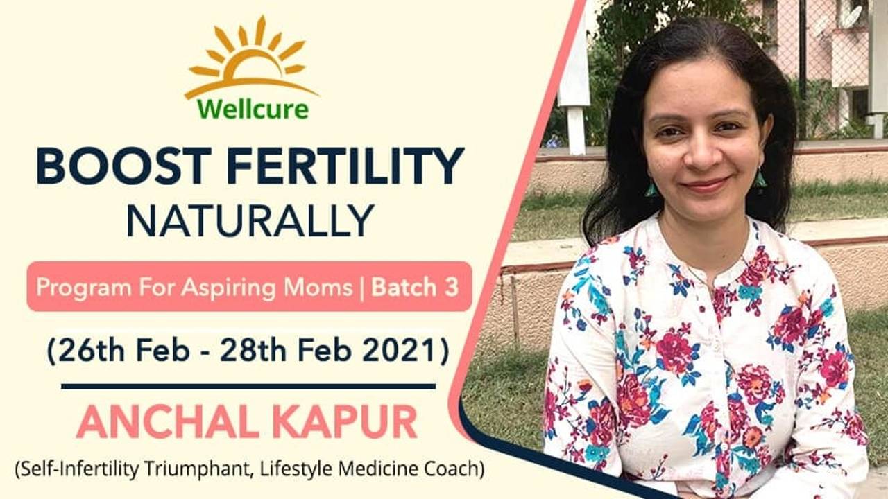 Boost Fertility Naturally (LIVE Program)- By Anchal Kapur