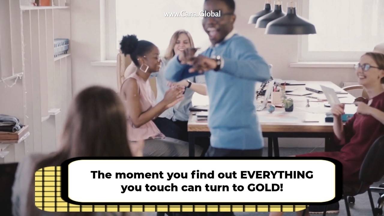 Everything You Touch Can Turn To Gold, IF