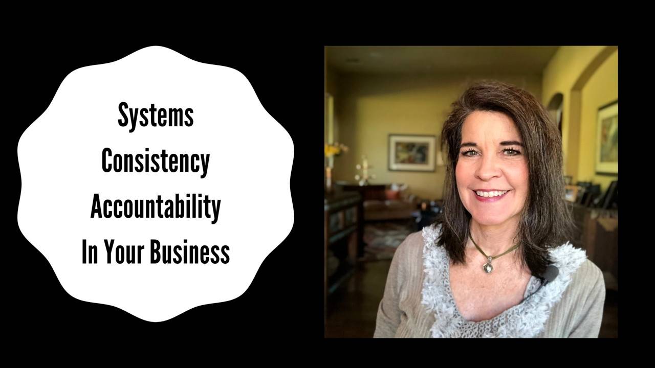 Systems, Consistency and Accountability in Your Business
