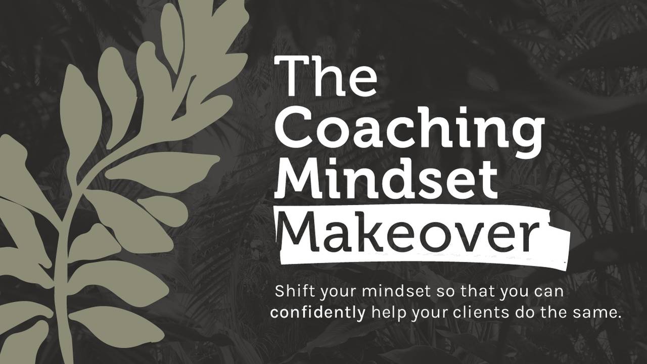 The Coaching Mindset Makeover