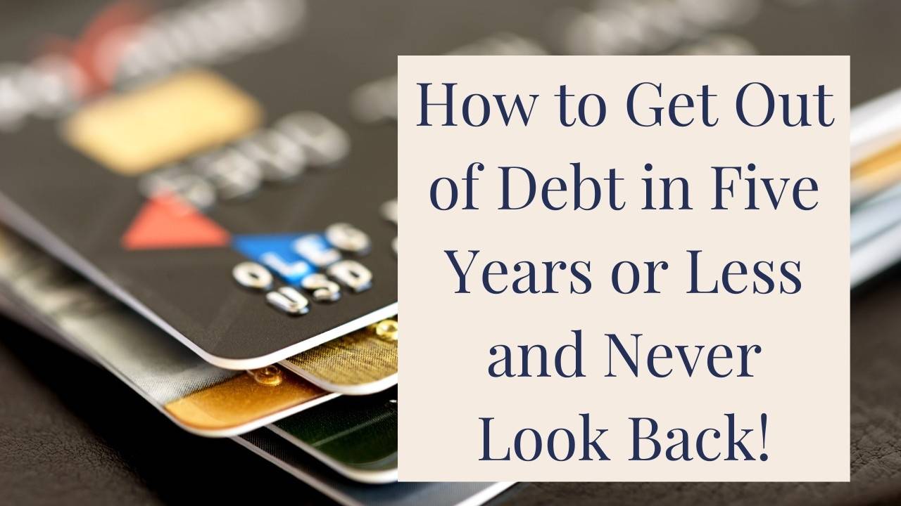 5 Steps to Become Debt-Free in 5 Years (or Less)