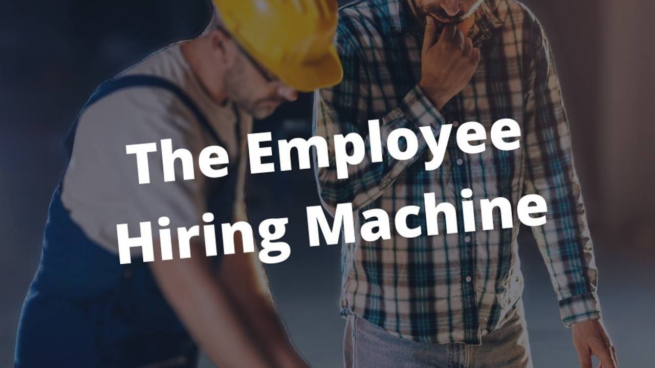 The Employee Hiring Machine