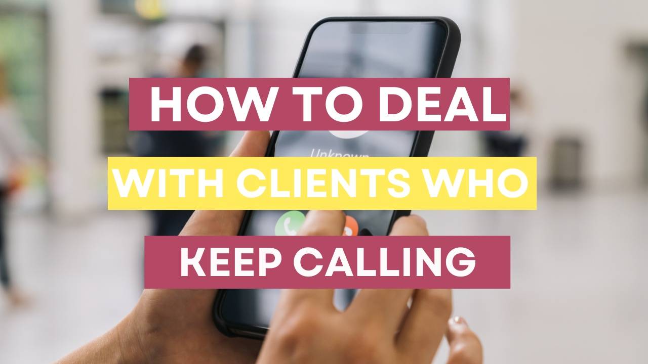 How to deal with clients who keep calling