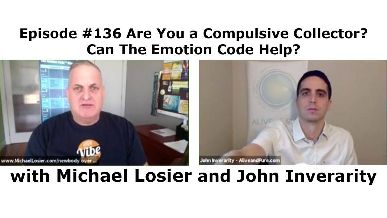Episode #136 Are You a Compulsive Collector? Can Emotion Code Help?