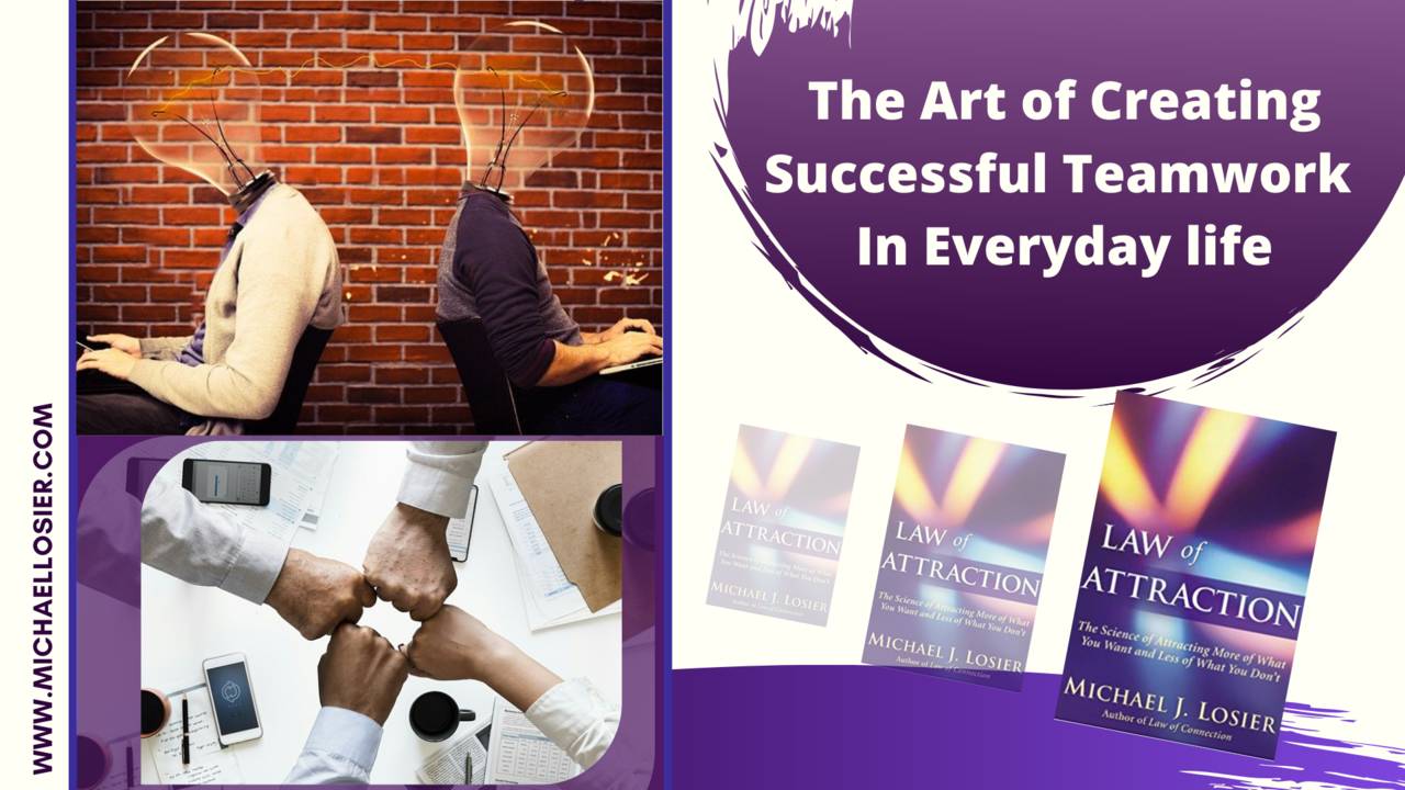 The Art of Creating Successful Teamwork in Everyday Life