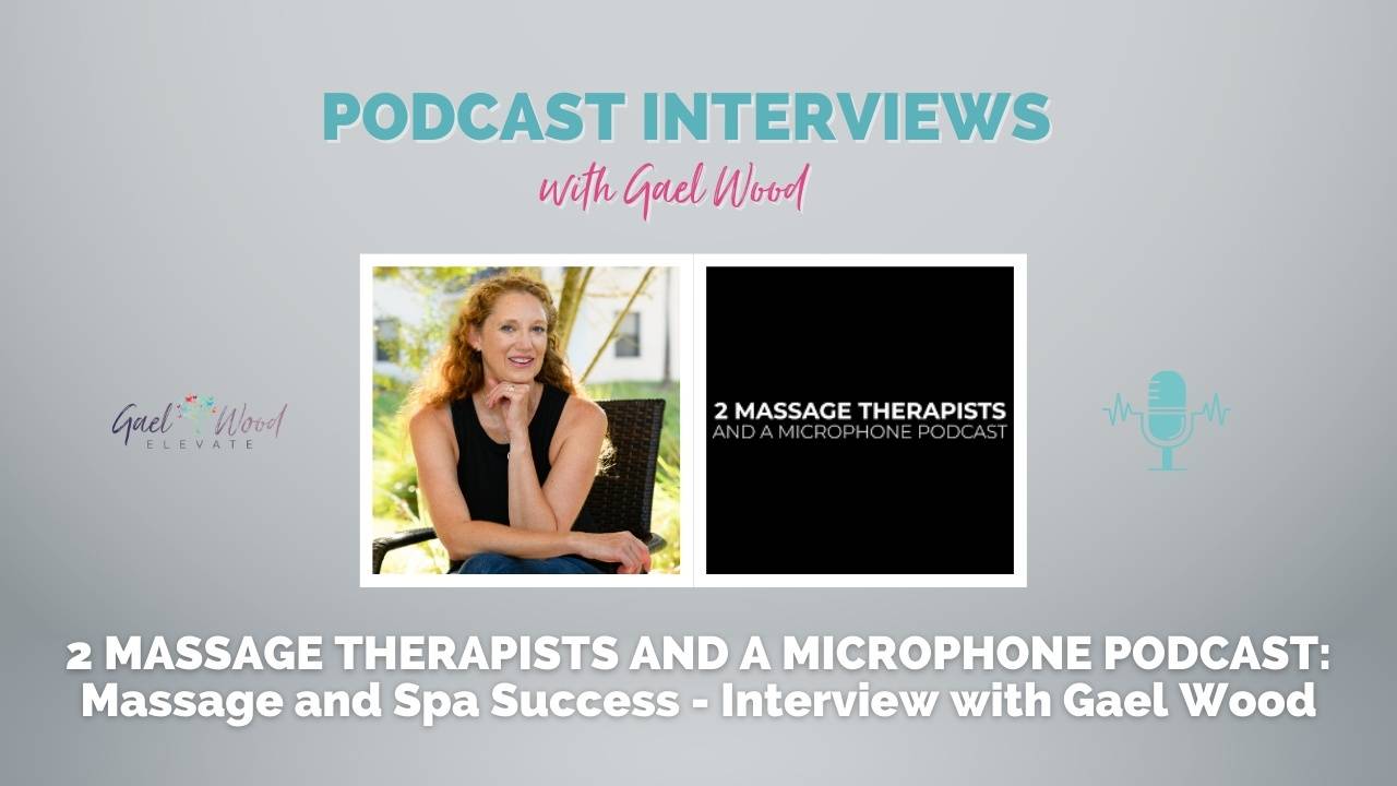 Massage and Spa Success: Interview with Gael Wood