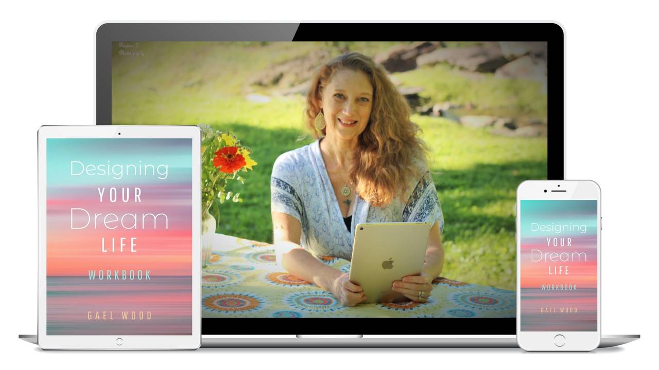 Designing Your Dream Life Workbook by Gael Wood