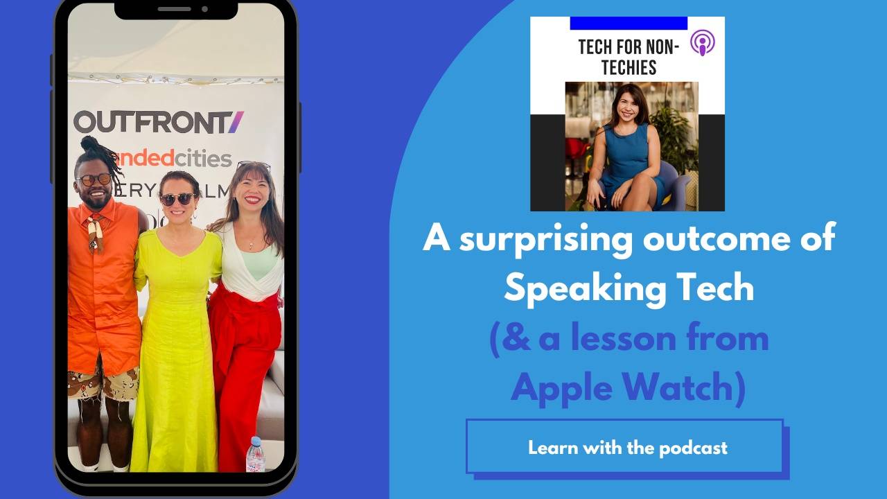 A surprising outcome of Speaking Tech (& a lesson from Apple Watch)