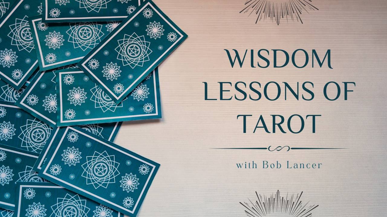 Wisdom Lessons of the Tarot