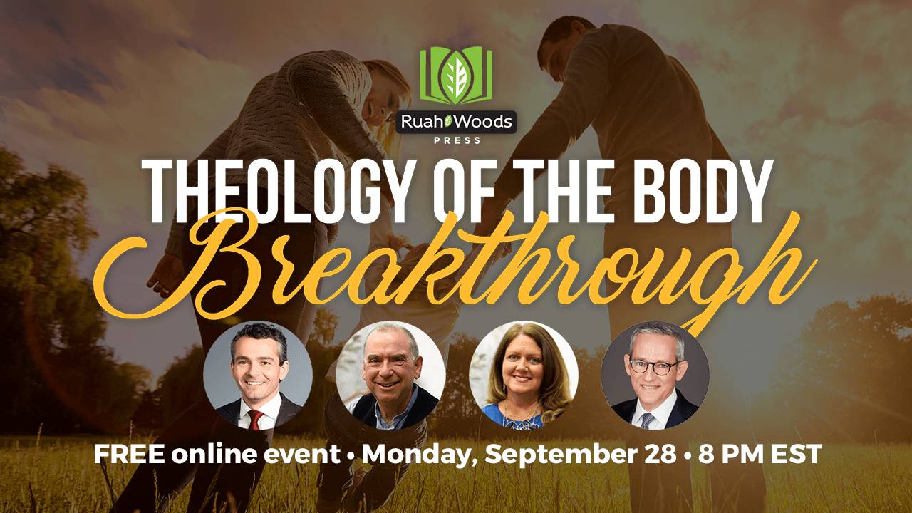 INVITE: Theology of the Body Breakthrough- Ruah Woods VIRTUAL Event
