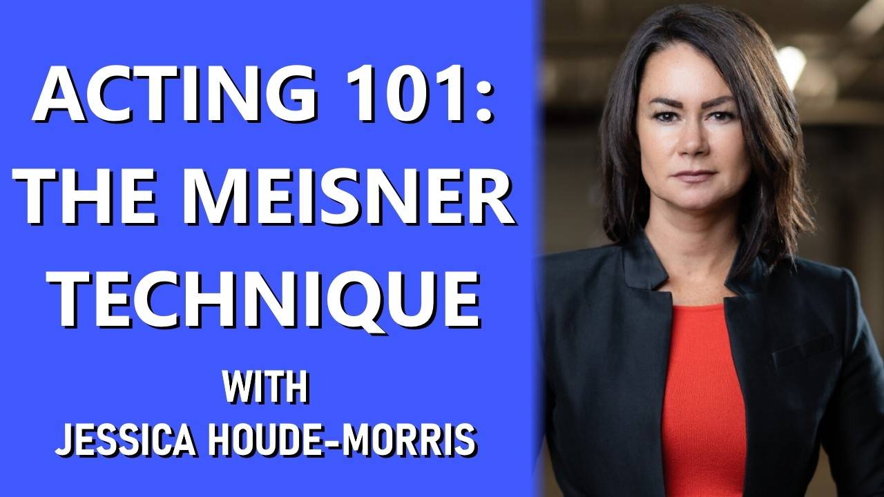 Acting 101: What is the Meisner Technique?