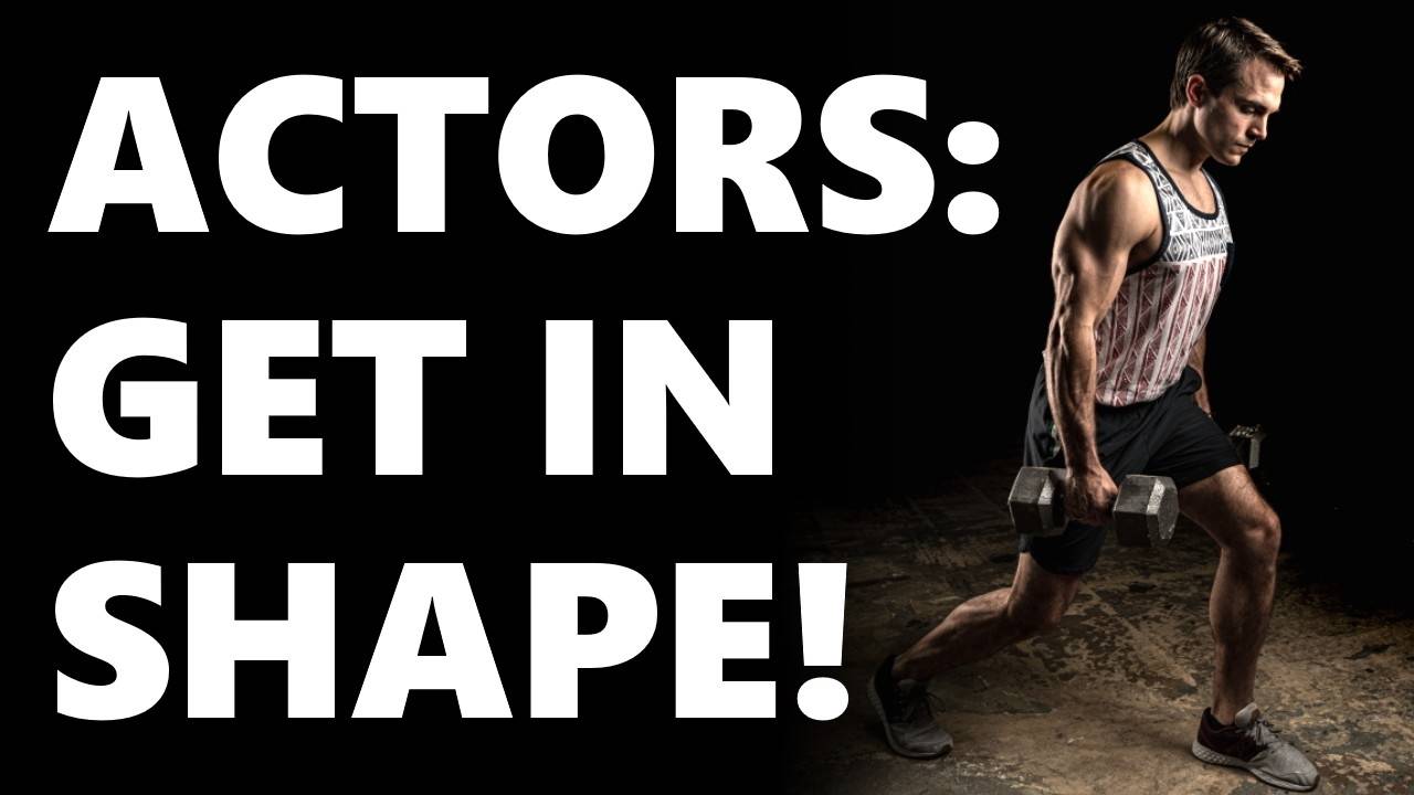Health and Fitness Tips for Actors with Tyler Buckingham