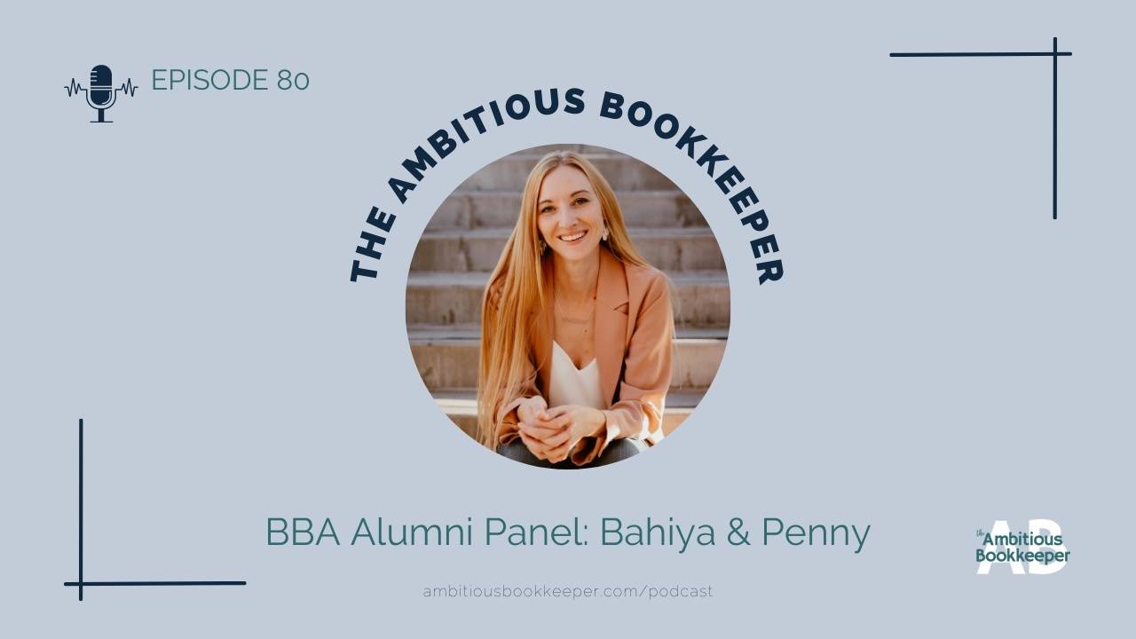Episode 80: BBA Alumni Panel: Bahiya & Penny