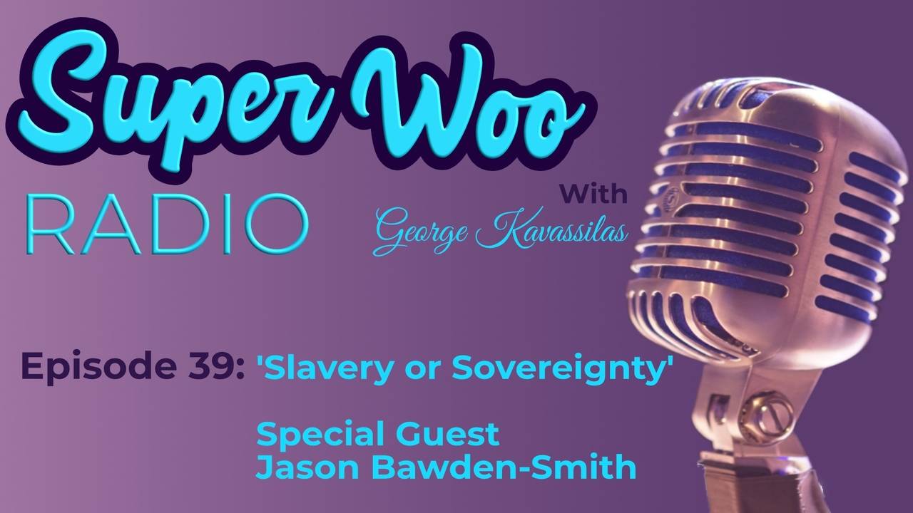 Super Woo Radio Episode 39 with George Kavassilas