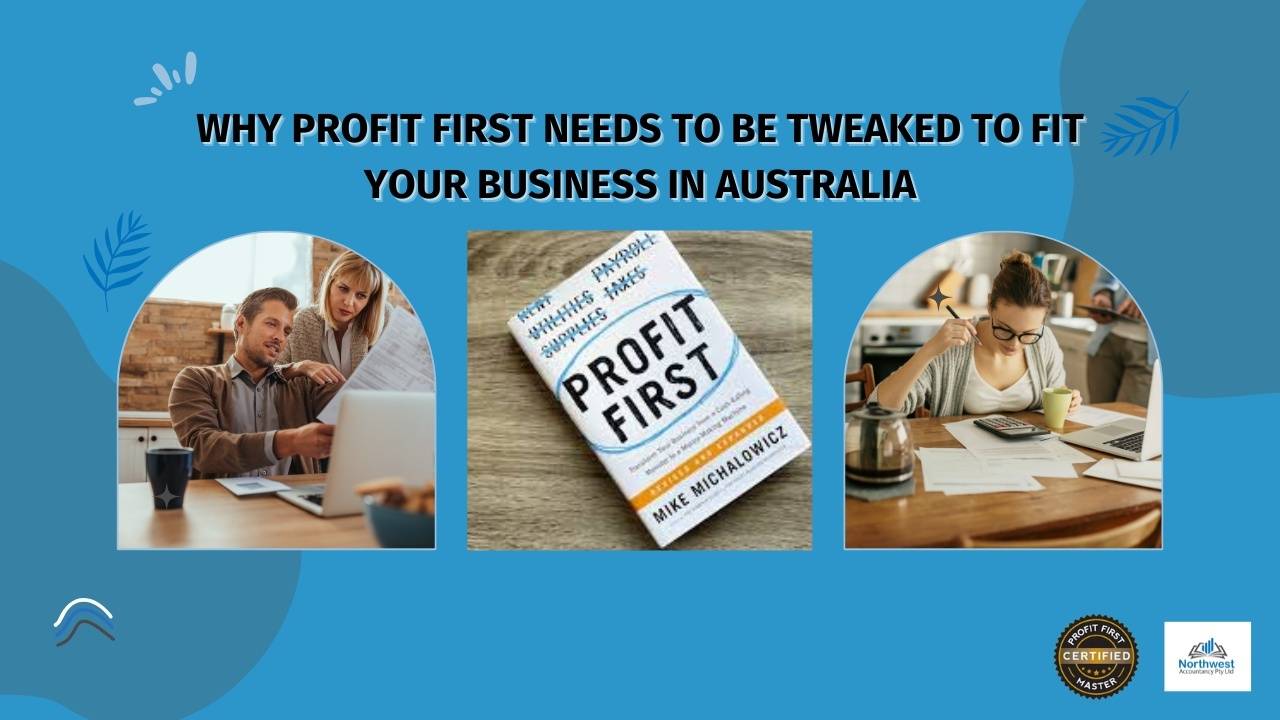Why Profit First needs to be tweaked to fit your business in Australia
