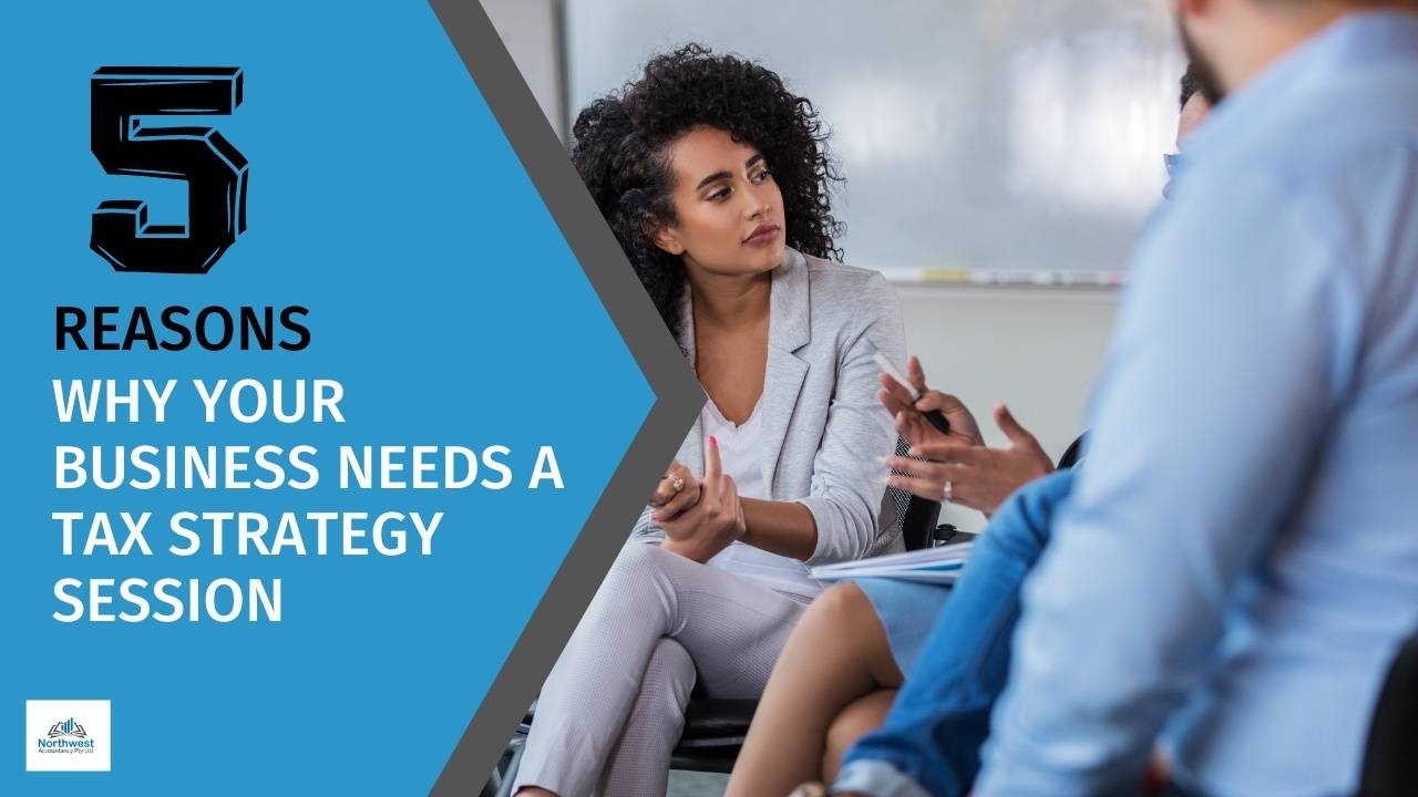 5 Reasons why your Business needs a Tax Strategy Session