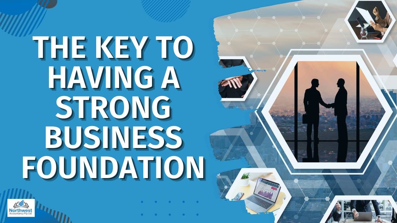 The key to having a strong business foundation