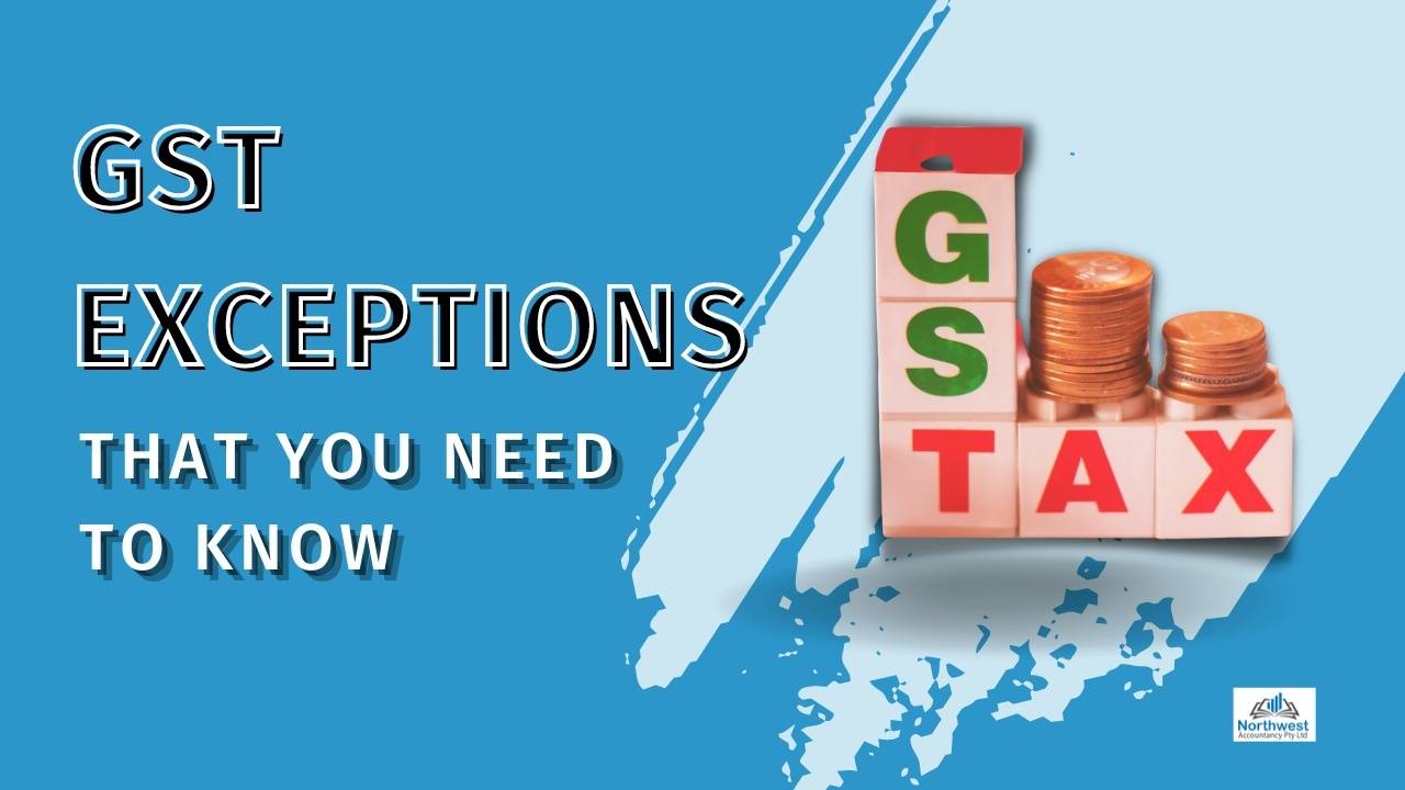 GST exceptions that you need to know
