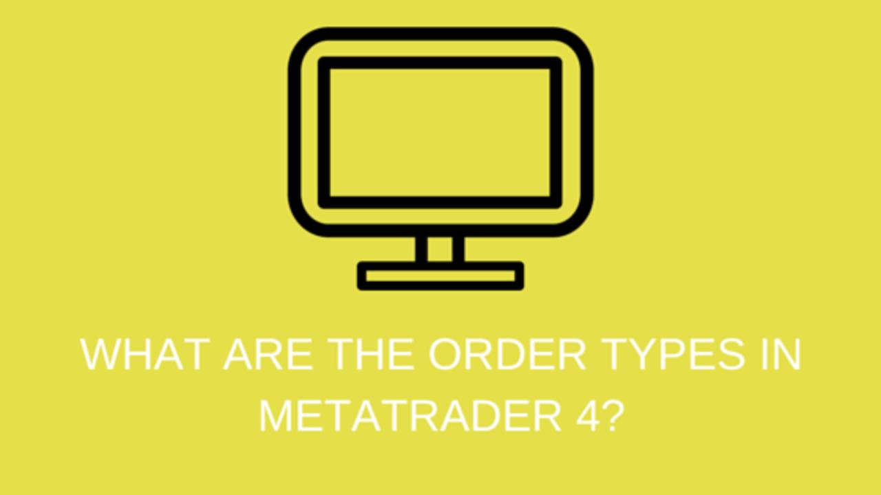 The Kind of Orders in Metatrader