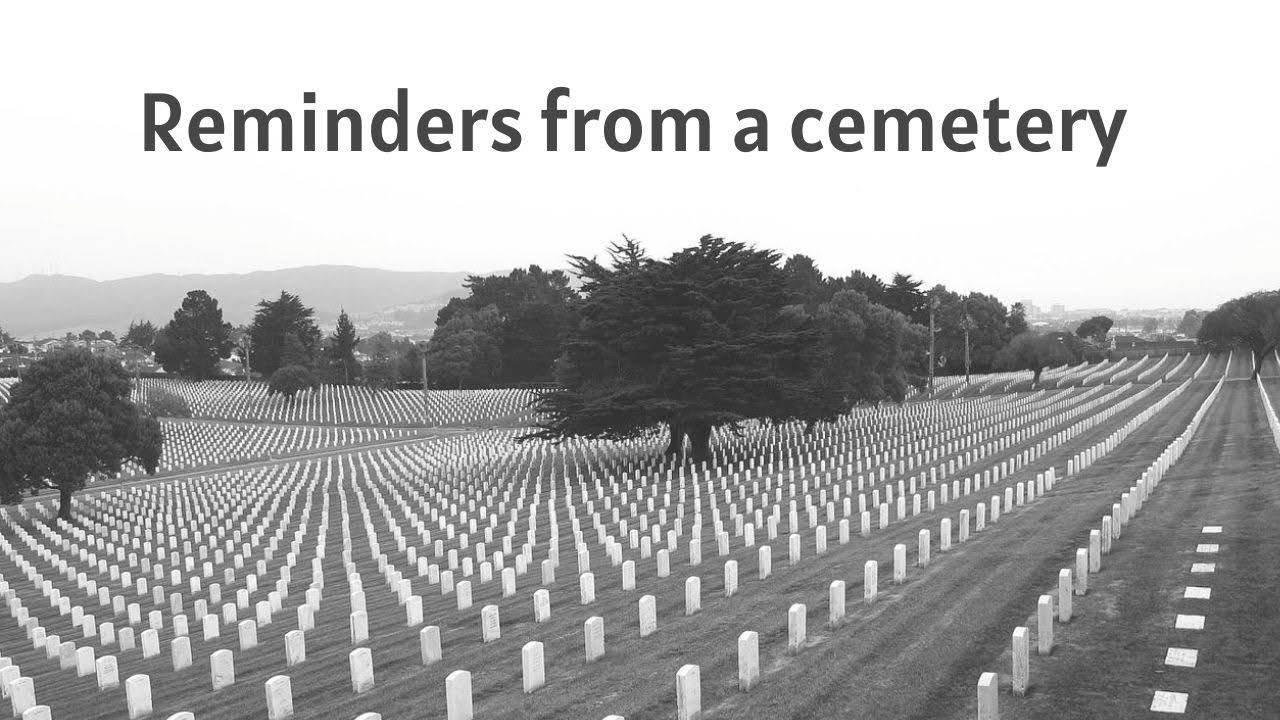 Stop Just Surviving and Start Living: Reminders From a Cemetery