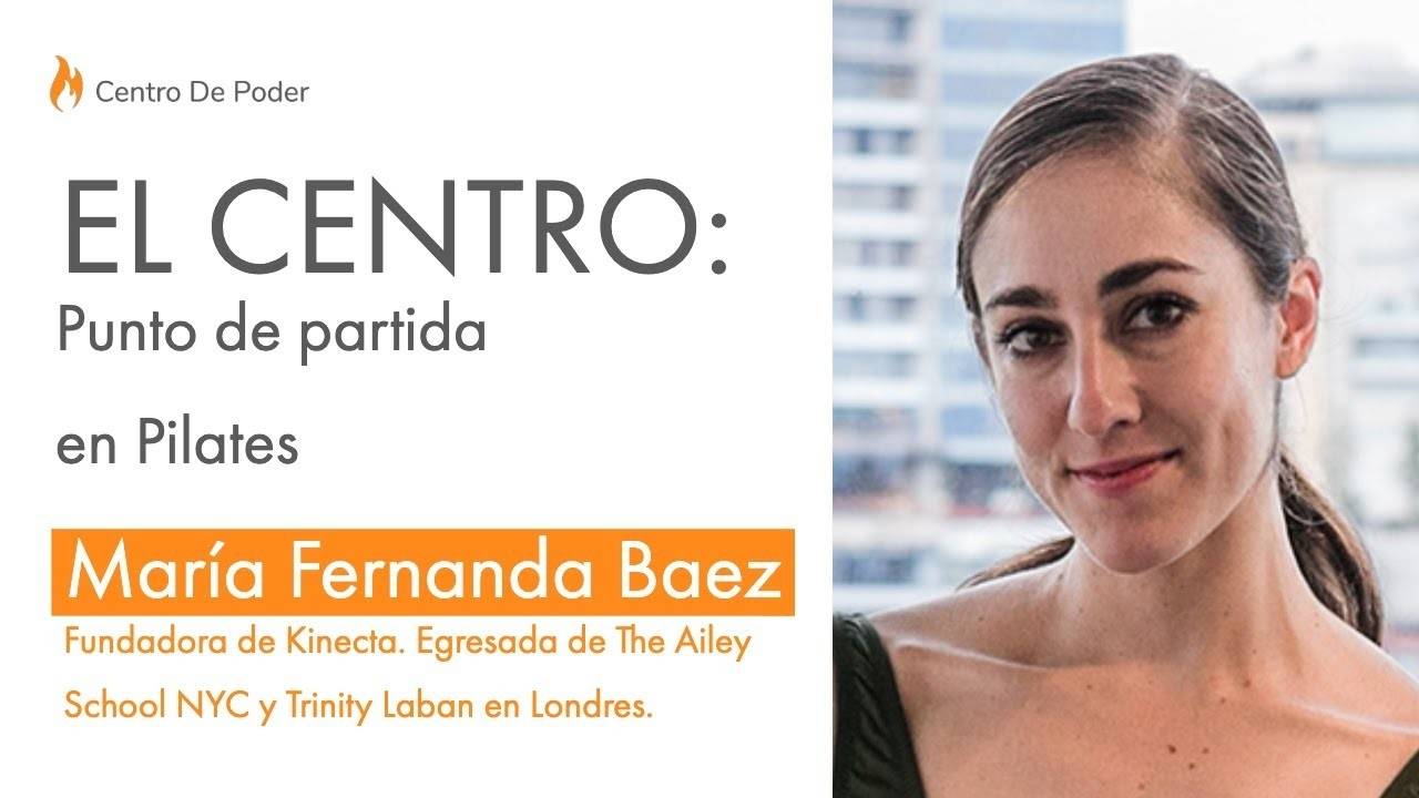 María Fernanda Baez | El centro: Punto de partida en Pilates