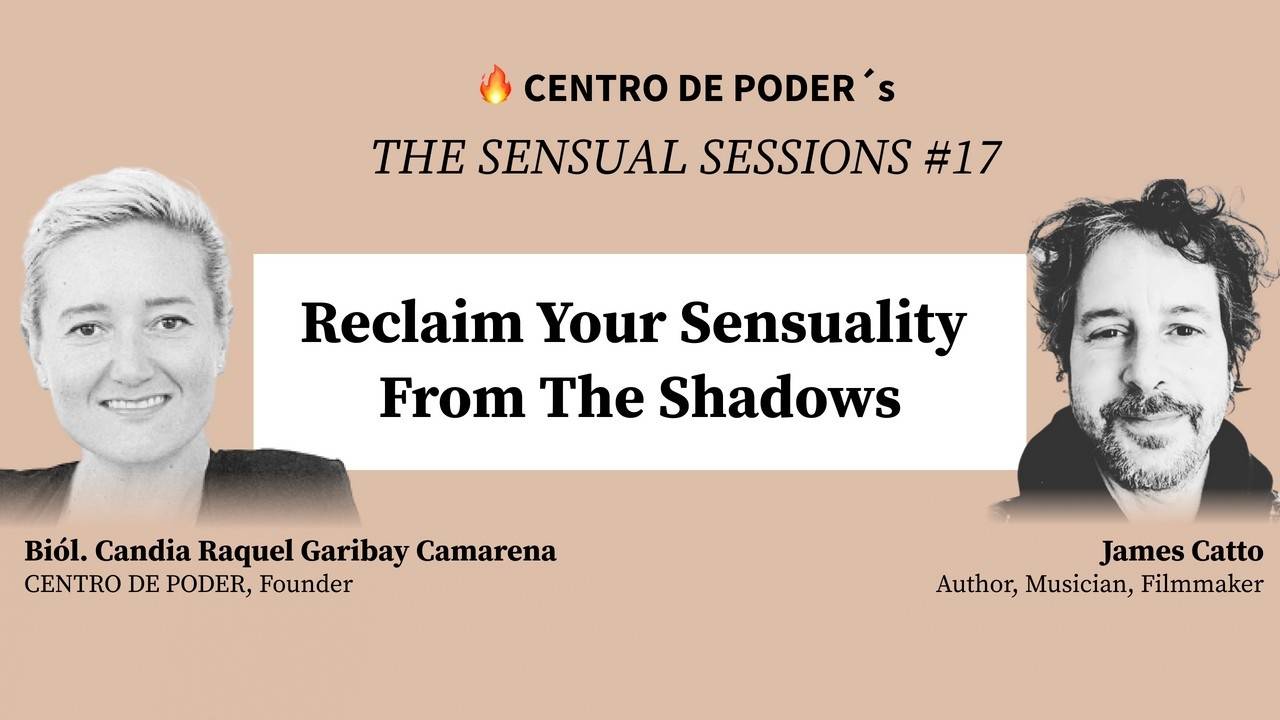 #17 Reclaim Your Sensuality From The Shadows — James Catto
