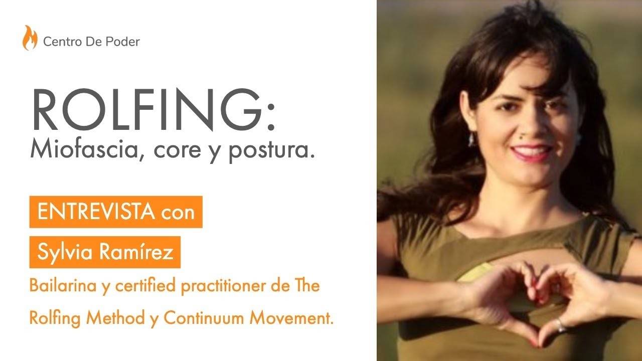 Sylvia Ramírez | Rolfing: Miofascia, core y postura