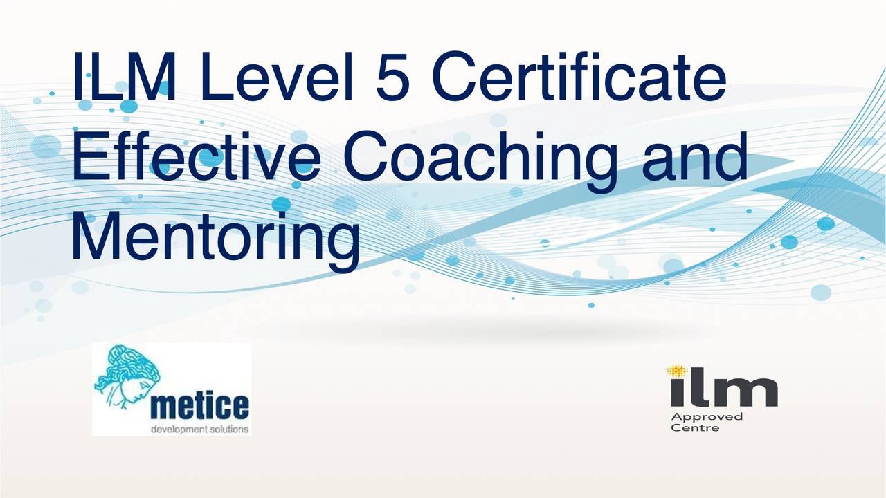 ILM Level 5 Certificate Coaching And Mentoring With Team NLP ILM Level 5 Certificate Coaching And Mentoring With Team NLP