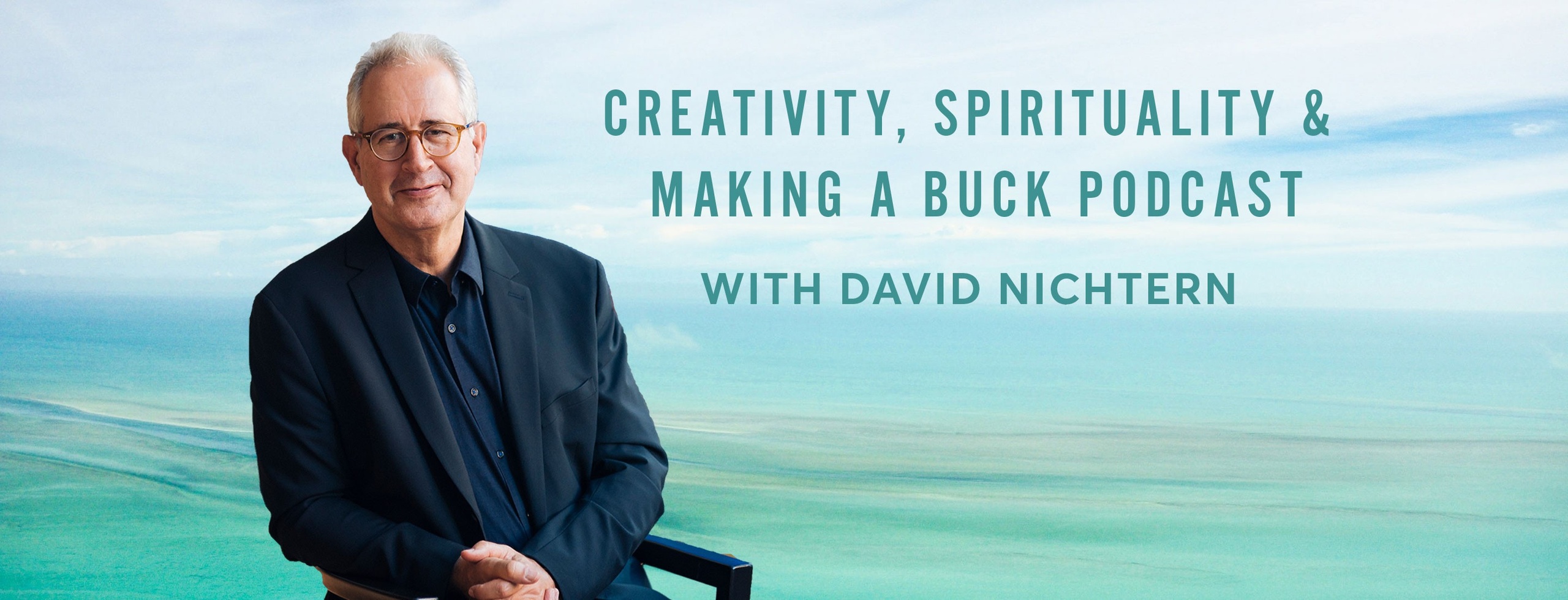 Creativity, Spirituality & Making a Buck Podcast with David Nichtern